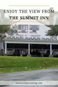 Enjoy the Breathtaking View from The Summit Inn - Seasons in Parenting