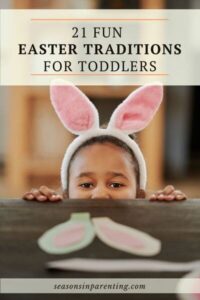 21 Fun Easter Traditions for Toddlers - Seasons in Parenting