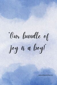 105 Best Baby Boy Announcement Quotes - Seasons in Parenting