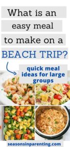 25 Easy Beach Vacation Meals for a Large Group - Seasons in Parenting